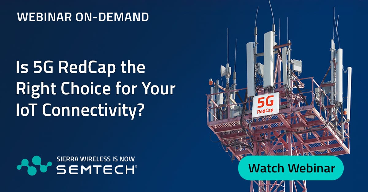 Is 5G RedCap the Right Choice for Your IoT Connectivity? | Webinar Is 5G RedCap the Right Choice for Your IoT Connectivity? | Webinar